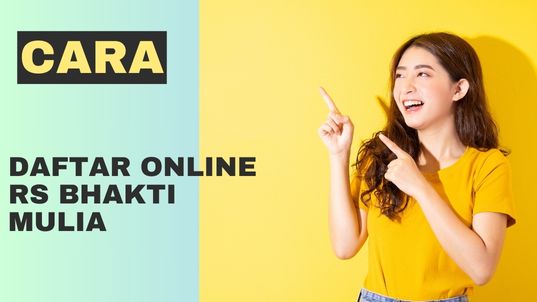 Cara Daftar Online RS Bhakti Mulia – Tutorly.ID